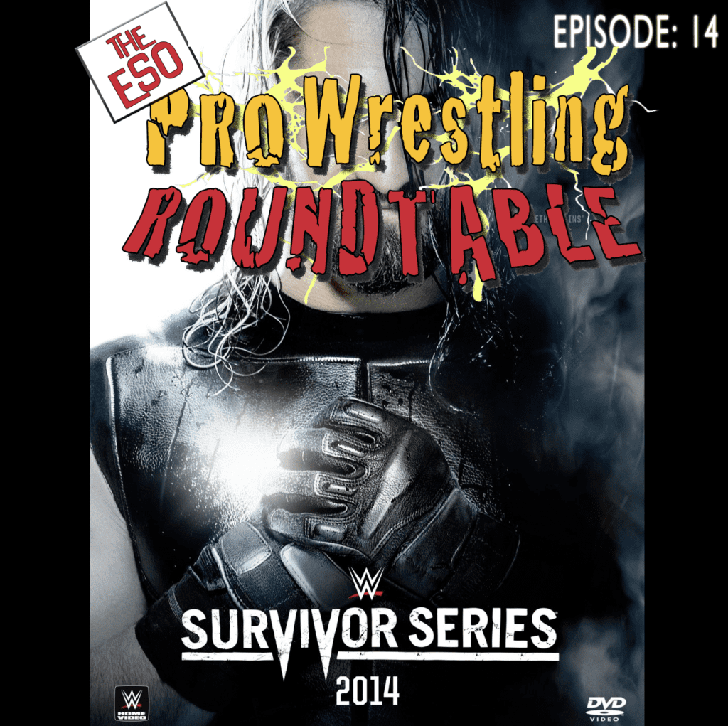 The ESO Pro Wrestling Roundtable Episode 14 - The Traditional Survivor ...