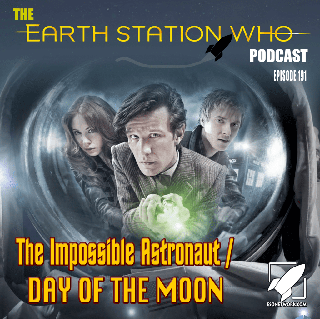 Earth Station Who Podcast Episode 191 - The Impossible Astronaut & Day ...