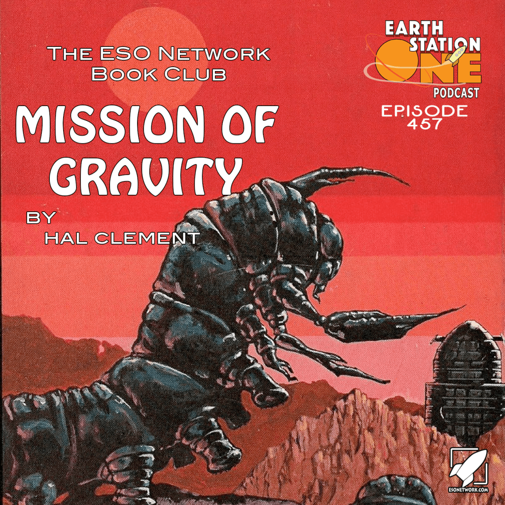 Earth Station One Podcast Episode 457 - The ESO Network Book Club: Mission of Gravity - The ESO ...