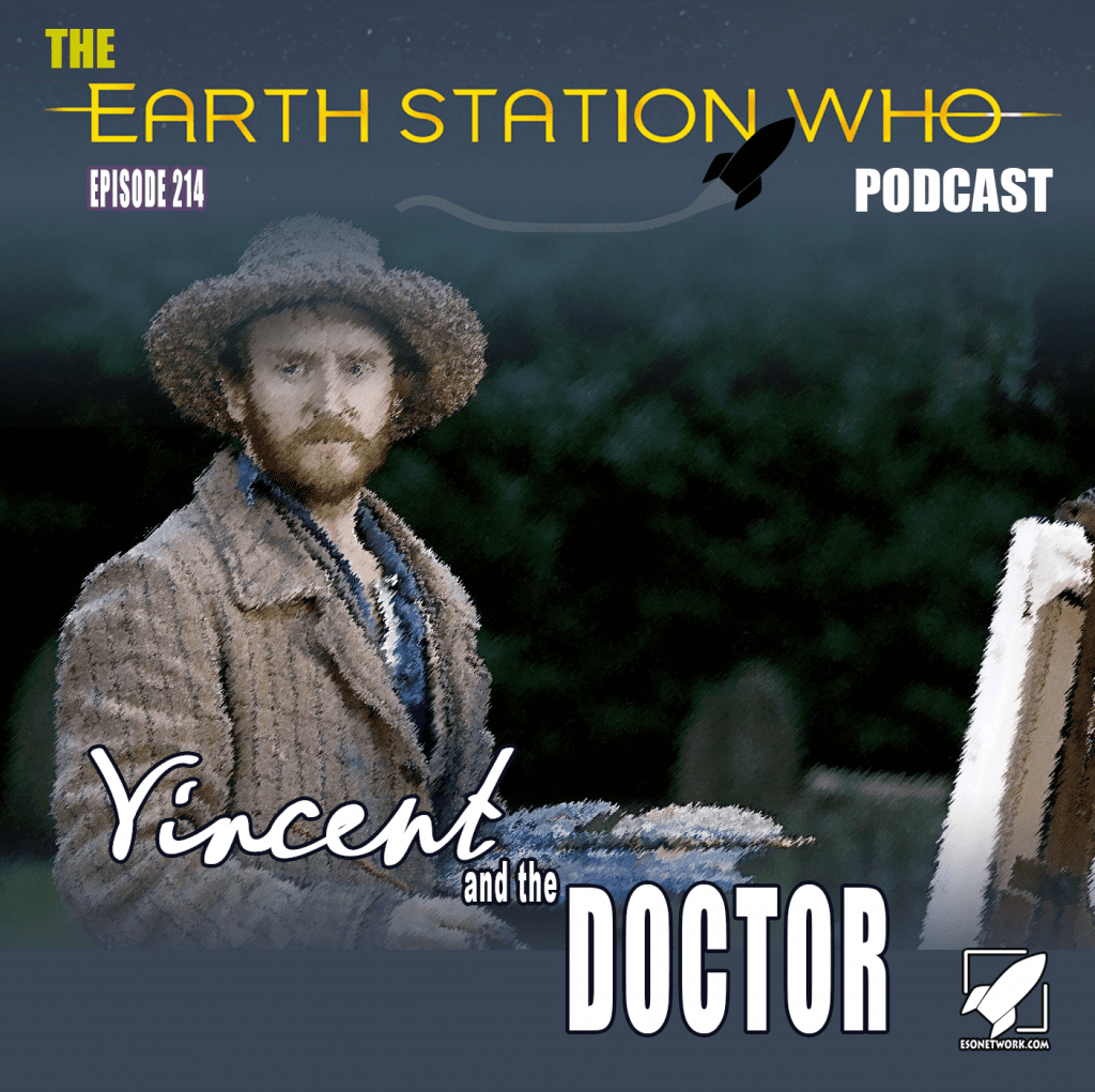 Earth Station Who Podcast - Vincent and The Doctor - The ESO Network