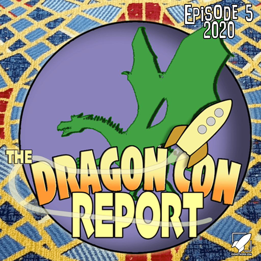 The 2020 Dragon Con Report Episode 5 - The ESO Network