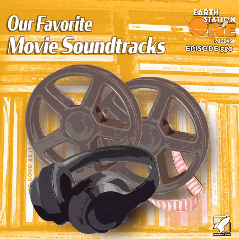 The Earth Station One Podcast - Our Favorite Movie Soundtrack - The ESO Network
