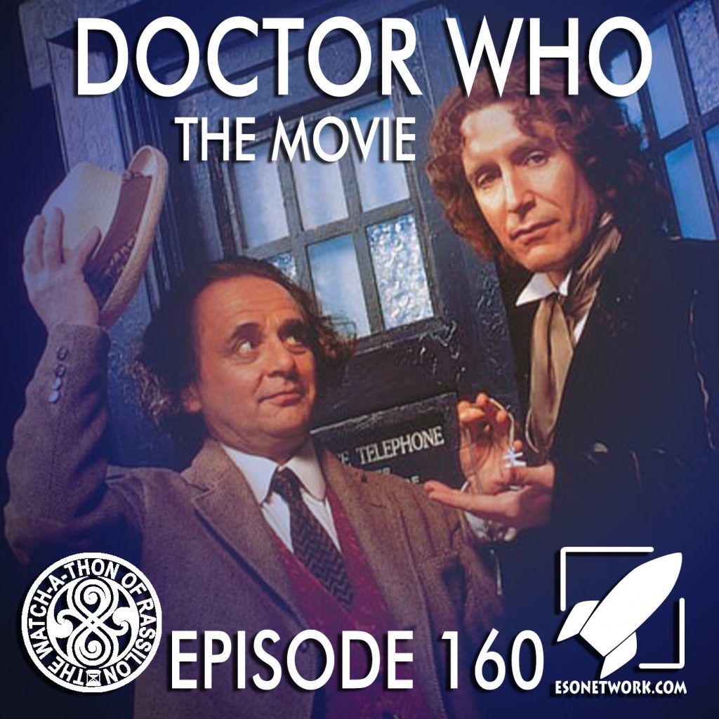 The Watch-A-Thon of Rassilon: Episode 160: Doctor Who: The Movie (Eric ...