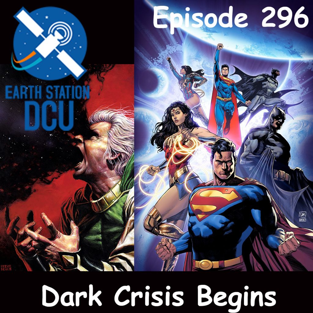 The Earth Station DCU Episode 296 – Dark Crisis Begins - The ESO Network