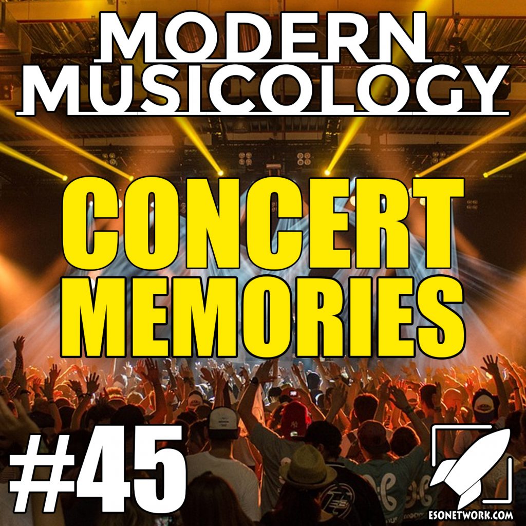 Modern Musicology #45 - Concert Memories - The ESO Network