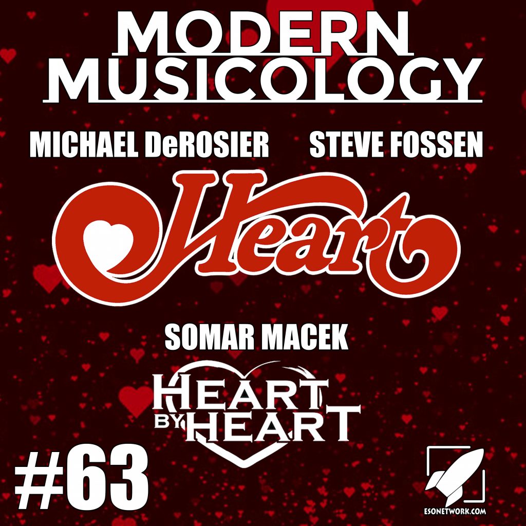 Modern Musicology #63 - Steve Fossen & Michael Derosier of HEART - The ESO Network
