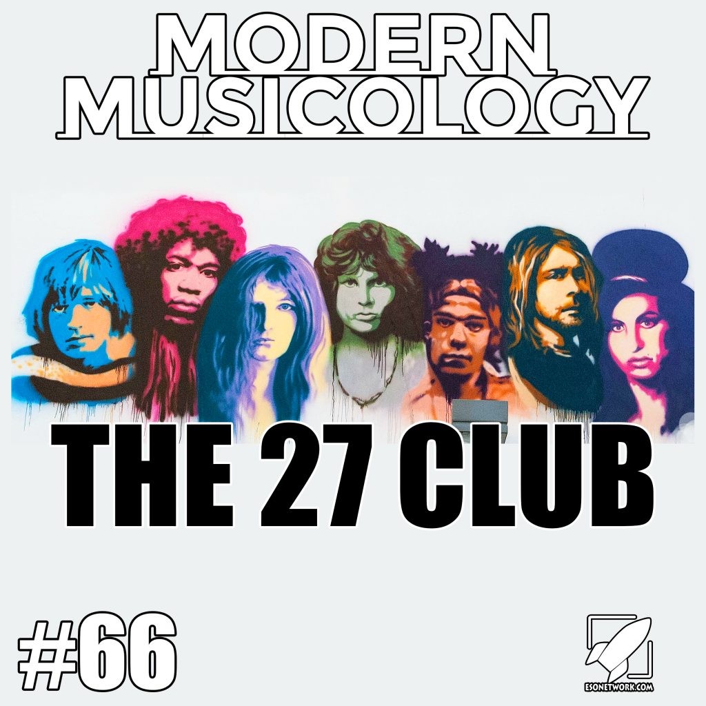 Modern Musicology #66 - The 27 Club - The ESO Network