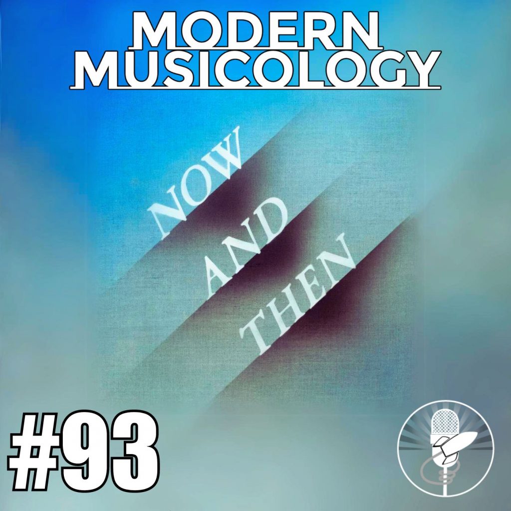Modern Musicology #93: "Now and Then" - The ESO Network