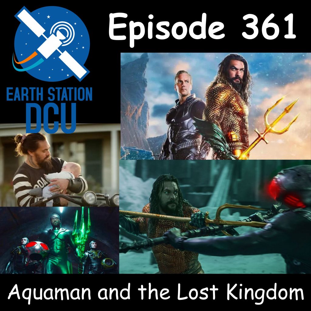 The Earth Station DCU Episode 361 – Aquaman and the Lost Kingdom - The ...