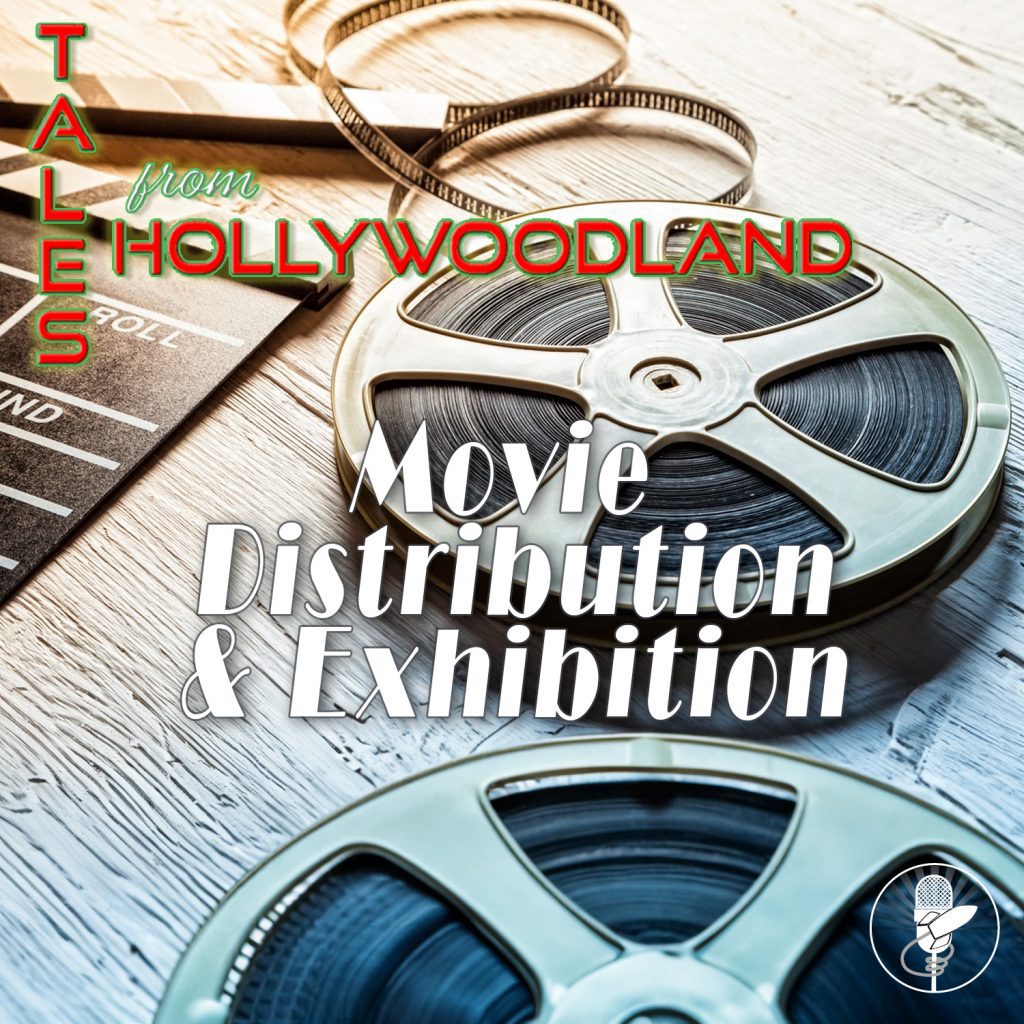 Movie Distribution & Exhibition | Tales From Hollywoodland - The ESO ...
