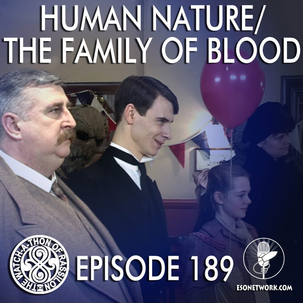 The Watch-A-Thon of Rassilon: Episode 189: Human Nature/The Family of ...