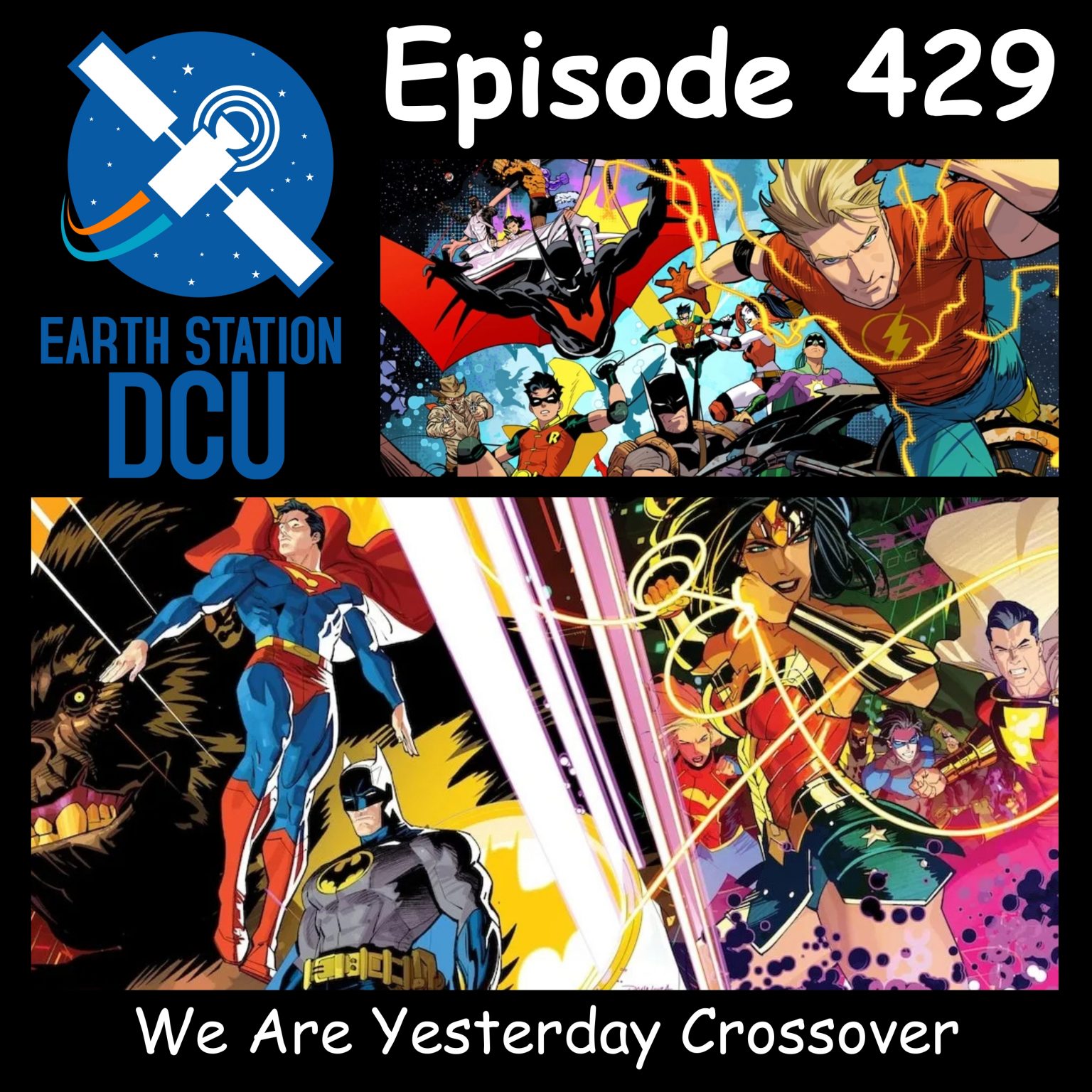 The Earth Station DCU Episode 429 – We Are Yesterday Crossover - The ...